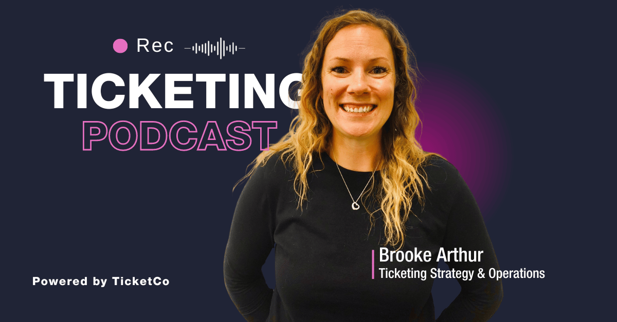Ticketing superstar Brooke Arthur's captivating highs of ticketing for ...